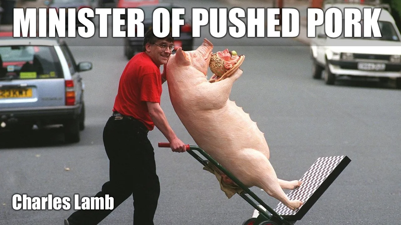 Charles Lamb – Minister of Pushed Pork - The Republic of Slowjamastan